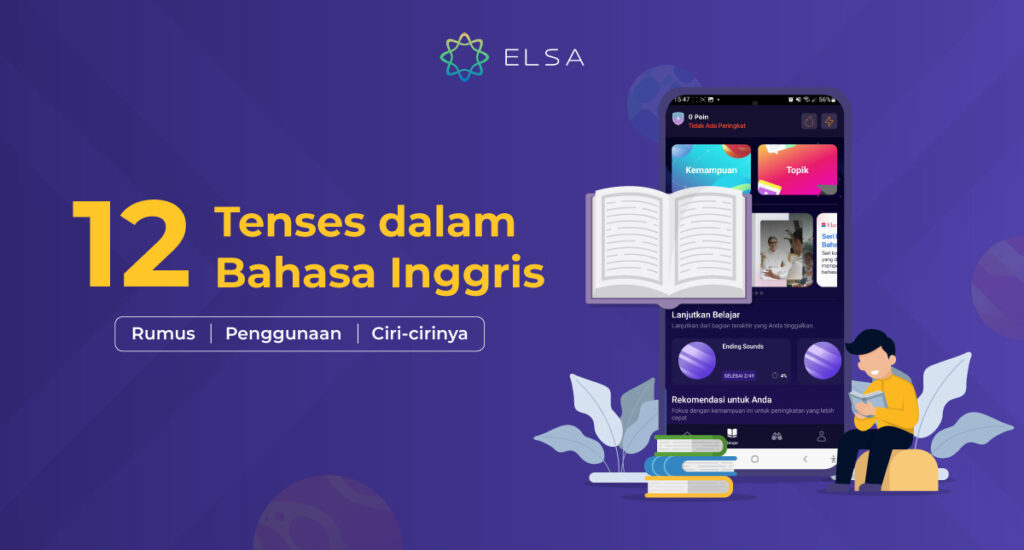 12 Tenses dalam Bahasa Inggris: Rumus, Penggunaan, Ciri-cirinya