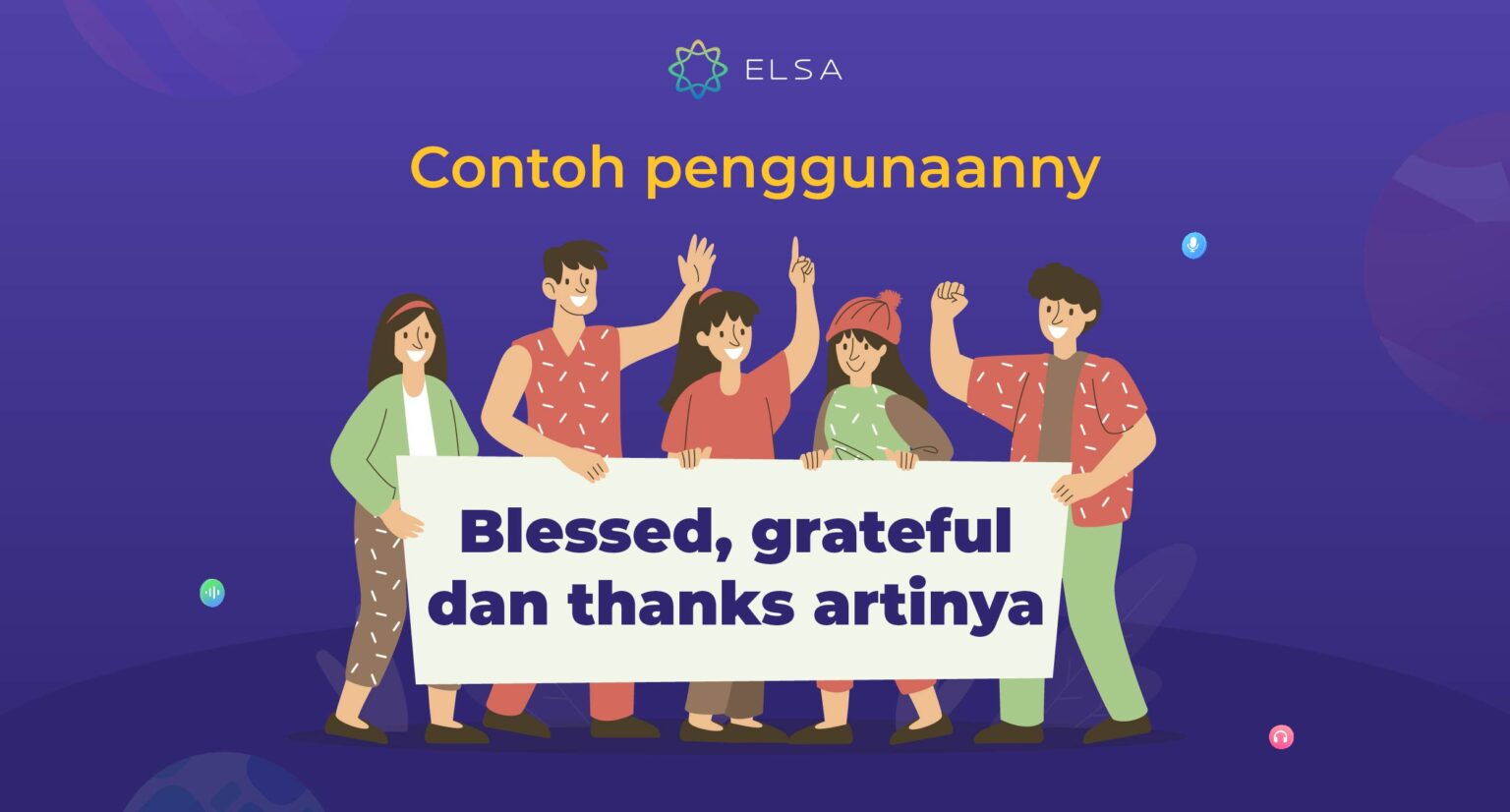 Blessed, grateful dan thanks artinya: Contoh penggunaannya