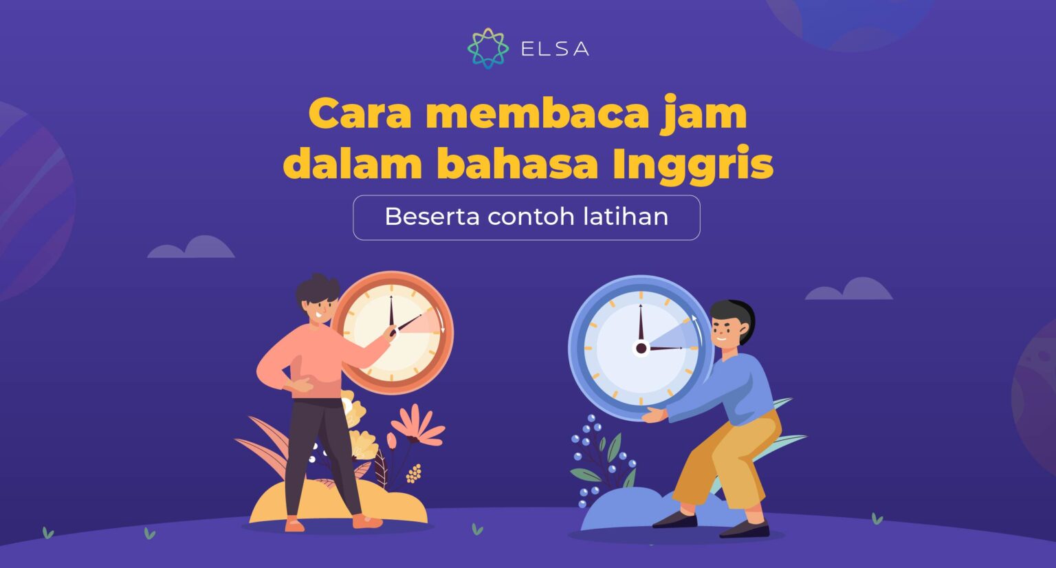 Cara membaca jam dalam bahasa Inggris beserta contoh latihan