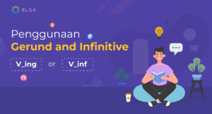 Gerund and Infinitive: Pengertian, Penggunaan & Contoh Soal!