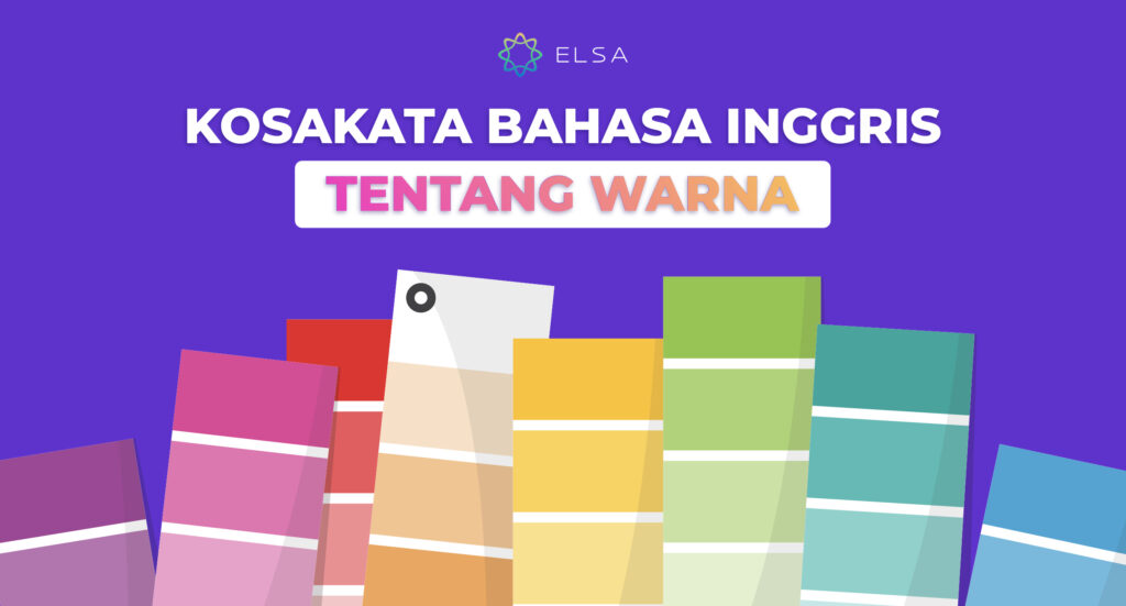 Kumpulan 100+ Nama warna dalam Bahasa Inggris yang mudah diingat