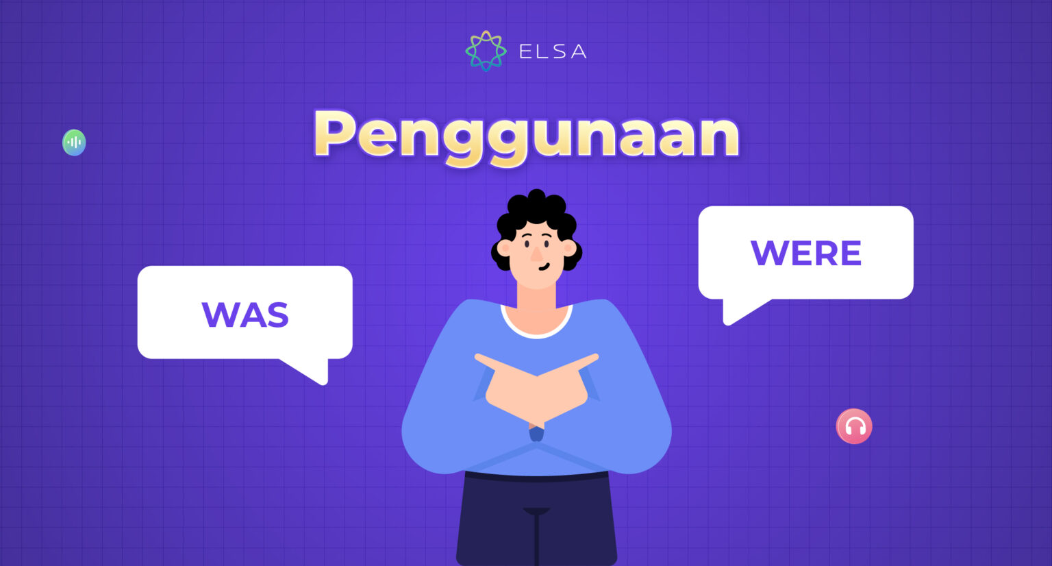 Penggunaan Was dan Were Paling Mudah – Perbedaan Was vs Were